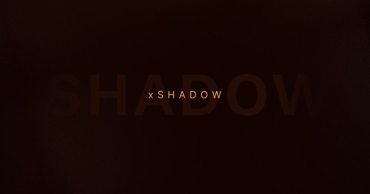xSHADOW | Docs